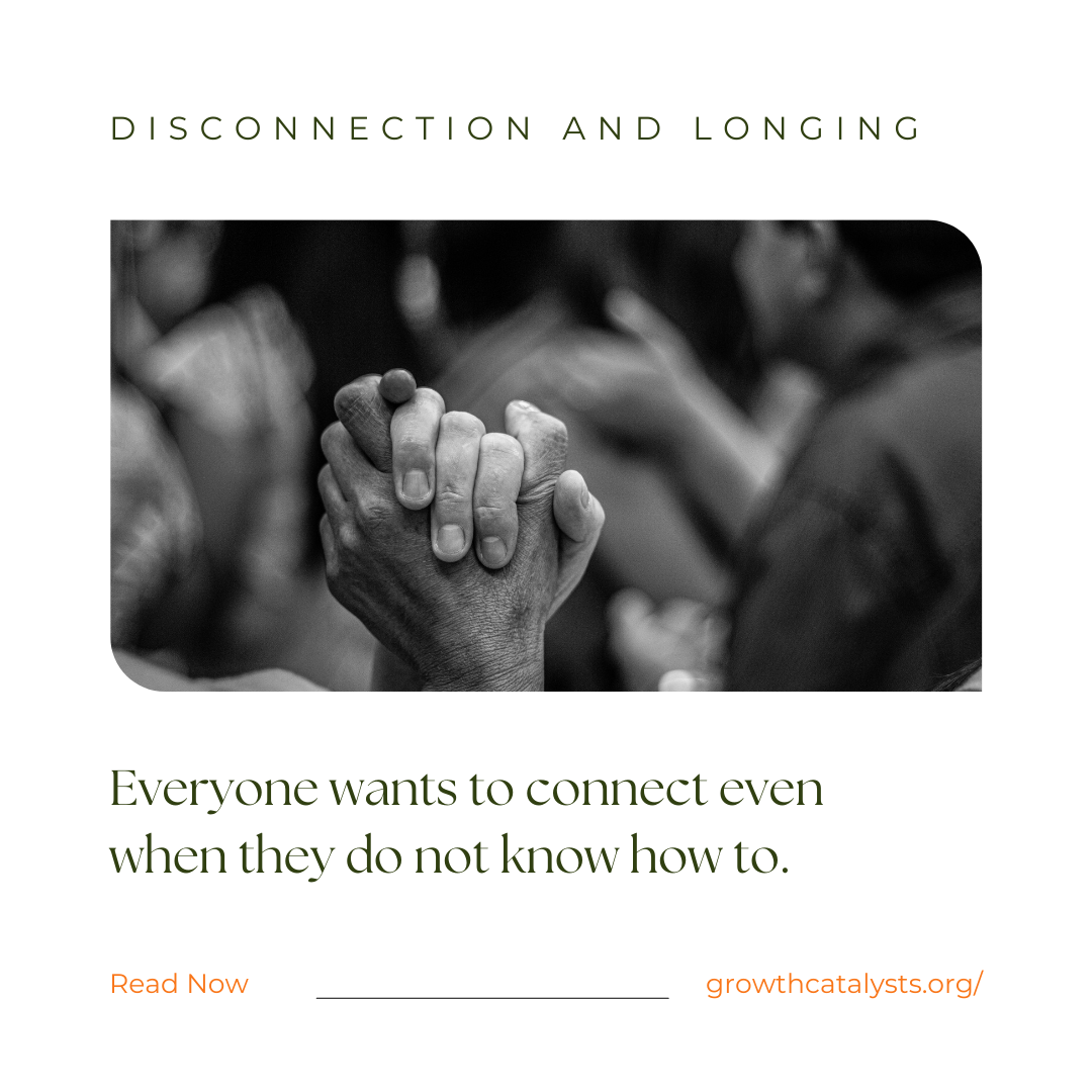 Disconnection and Longing| Trauma Healing – Growth Catalysts